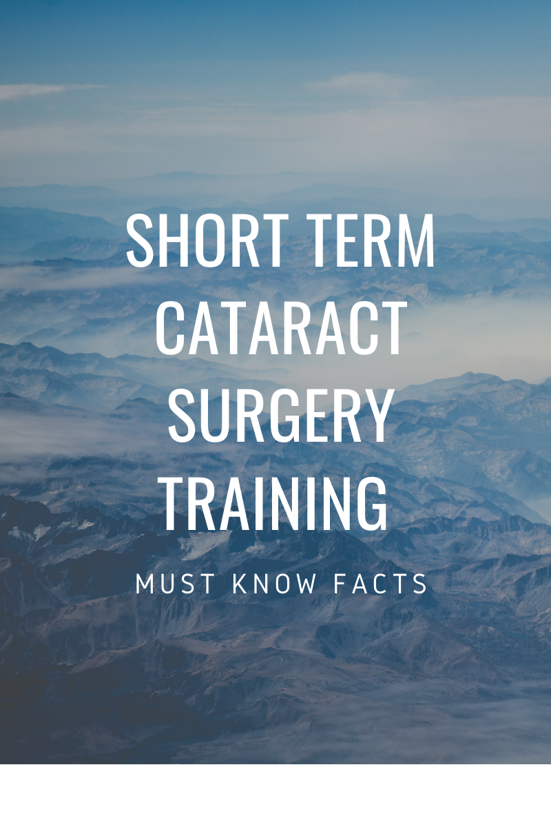 Short Term Cataract surgery training: Must know facts: Simple Solutions